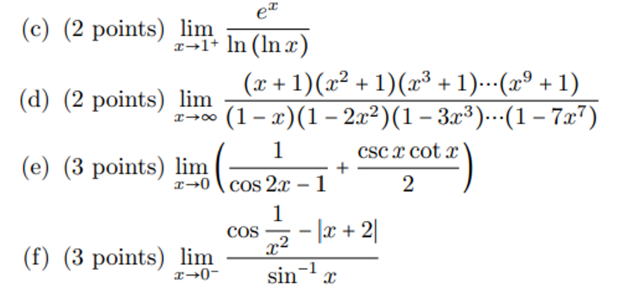 Solved (c) (2 points) limx→1+ln(lnx)ex (d) (2 points) | Chegg.com