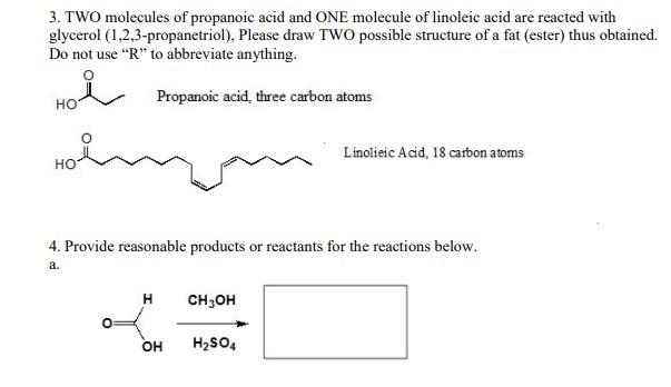 Solved 3. TWO molecules of propanoic acid and ONE molecule | Chegg.com
