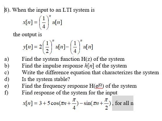 Solved 8). When the input to an LTI system is 72 x[n] = 4 | Chegg.com