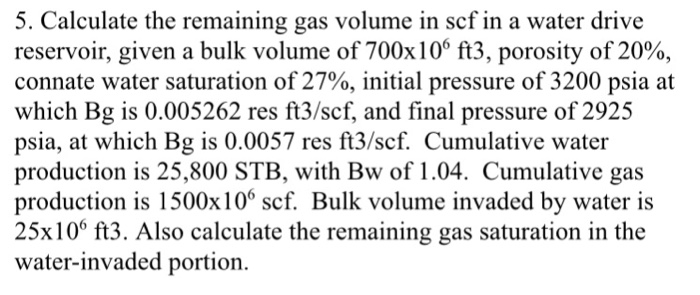 Solved 5. Calculate the remaining gas volume in scf in a | Chegg.com