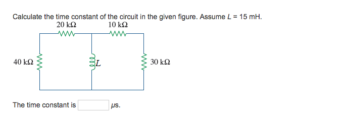 Solved Calculate the time constant of the circuit in the | Chegg.com