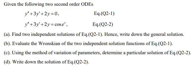 Solved Given the following two second order ODES | Chegg.com