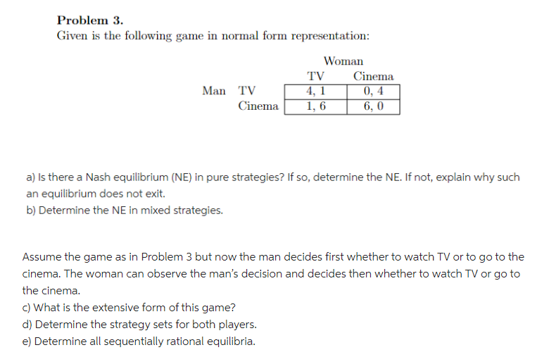 Solved Problem 3. Given is the following game in normal form | Chegg.com