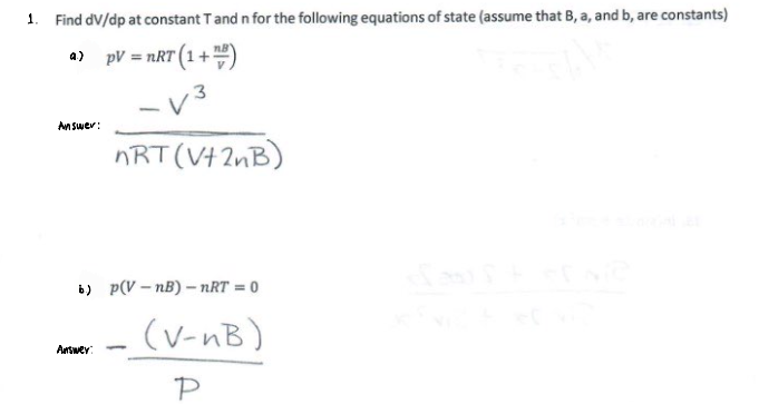Solved 1. Find dV/dp at constant T and n for the following | Chegg.com