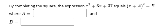 Solved By completing the square, the expression x2+6x+37 | Chegg.com