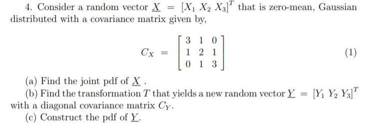 4. Consider a random vector X = [X1 X2 X3]" that is | Chegg.com