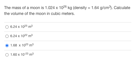 Solved The mass of a moon is 1.024 x 1026 kg (density = 1.64 | Chegg.com
