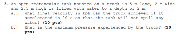 Solved 3. An open rectangular tank mounted on a truck is 5 m | Chegg.com