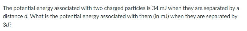 Solved The potential energy associated with two charged | Chegg.com