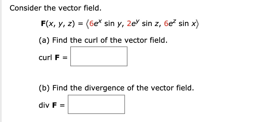 Solved Consider the vector field. F(x, y, z) = (6ex sin y, | Chegg.com