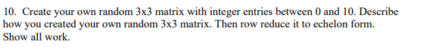 Solved 10. Create your own random 3x3 matrix with integer | Chegg.com