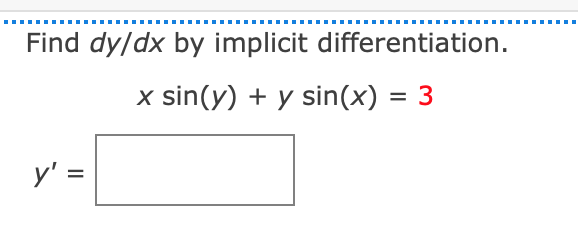 Solved Find dy/dx by implicit differentiation. | Chegg.com