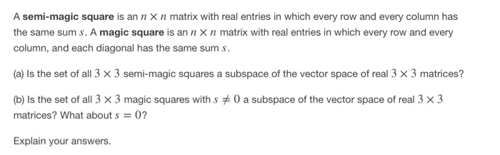 Solved A semi-magic square is an n X n matrix with real | Chegg.com
