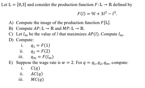 Solved Let L = [0,3] and consider the production function F: | Chegg.com