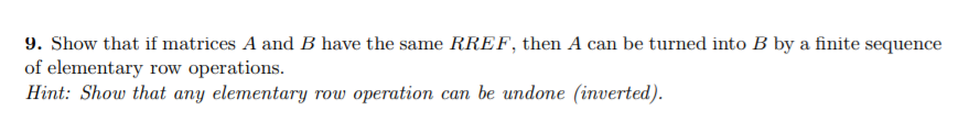 Solved 9. Show that if matrices A and B have the same RREF, | Chegg.com