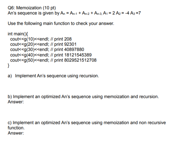 Solved Q6: Memoization (10 pt) An's sequence is given by An | Chegg.com