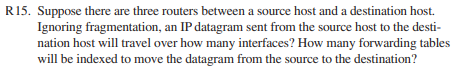 Solved 15. Suppose there are three routers between a source | Chegg.com