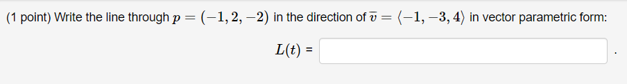 Solved (1 point) Write the line through p=(−1,2,−2) in the | Chegg.com