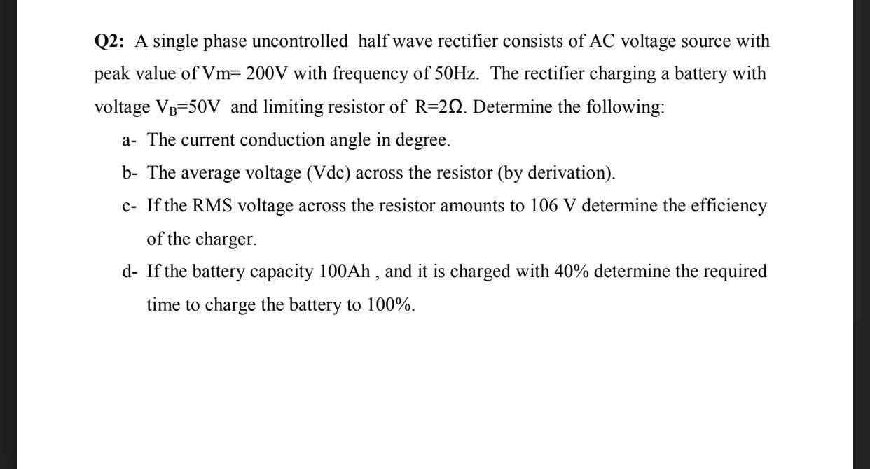 Solved Q2: A single phase uncontrolled half wave rectifier | Chegg.com