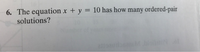 Solved The equation x + y = 10 has how many ordered-pair | Chegg.com