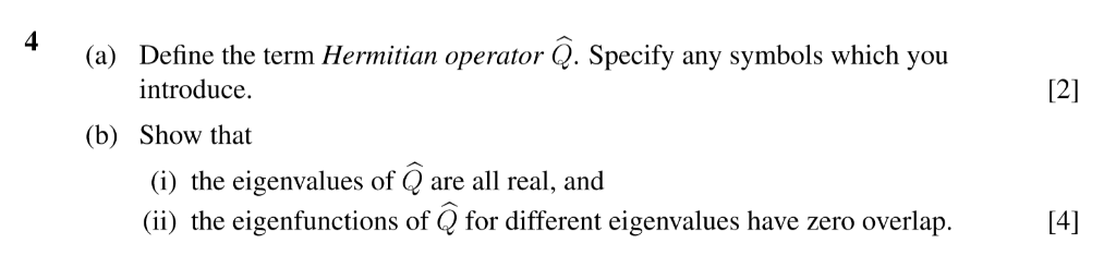 Solved 4 (a) Define the term Hermitian operator Q. Specify | Chegg.com