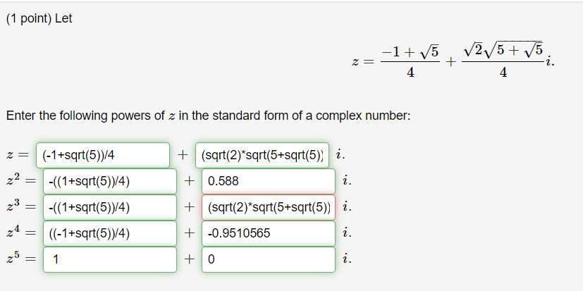 Solved (1 ﻿point) ﻿Letz=-1+524+225+5224i.Enter the following | Chegg.com