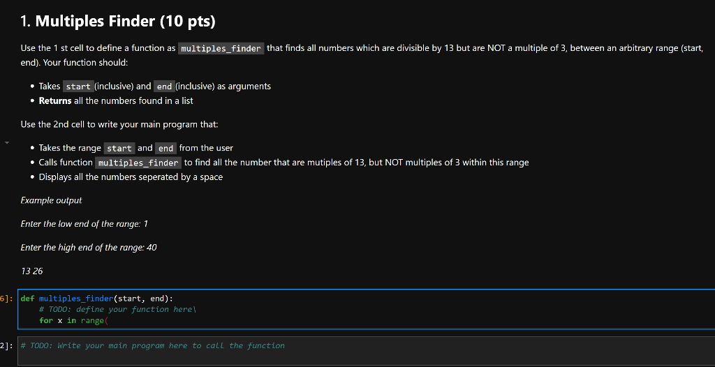 Solved 1. Multiples Finder (10 pts) end). Your function | Chegg.com
