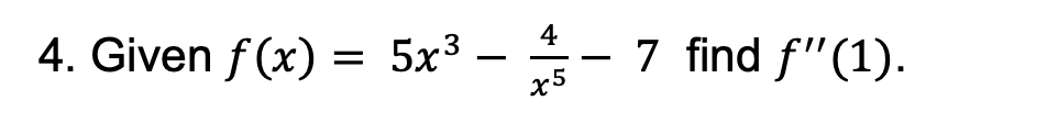 Solved Given f(x)=5x3-4x5-7 ﻿find f''(1). | Chegg.com