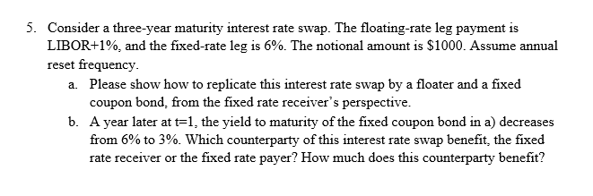 Consider a three-year maturity interest rate swap. | Chegg.com