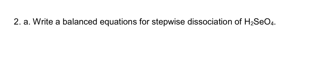 Solved 2. a. Write a balanced equations for stepwise | Chegg.com