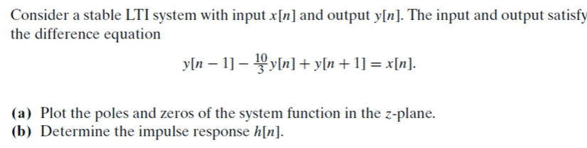 Solved Consider a stable LTI system with input x[n] and | Chegg.com