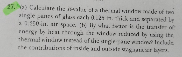 Solved 27.5(a) Calculate the R-value of a thermal window | Chegg.com