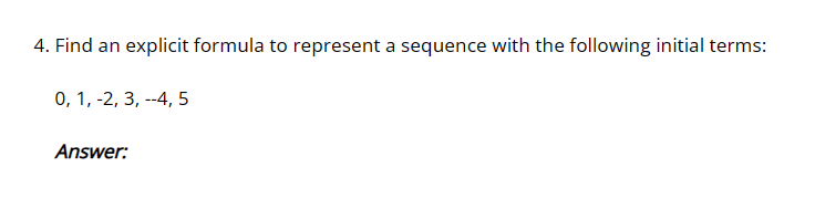Solved 4. Find an explicit formula to represent a sequence | Chegg.com