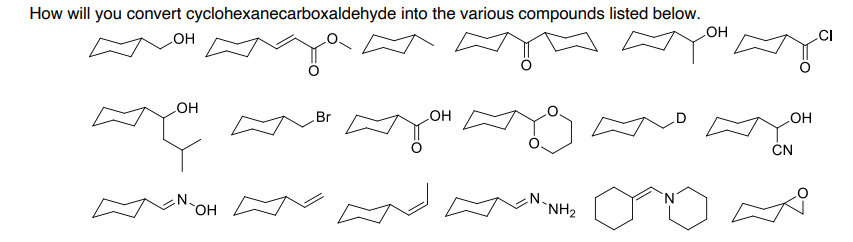 Solved How will you convert cyclohexanecarboxaldehyde into | Chegg.com