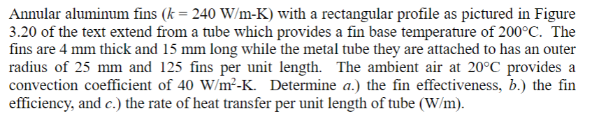 Solved Annular aluminum fins (k 240 W/m-K) with a | Chegg.com