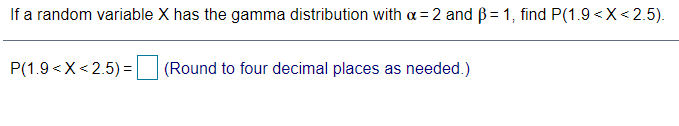Solved If a random variable X has the gamma distribution | Chegg.com