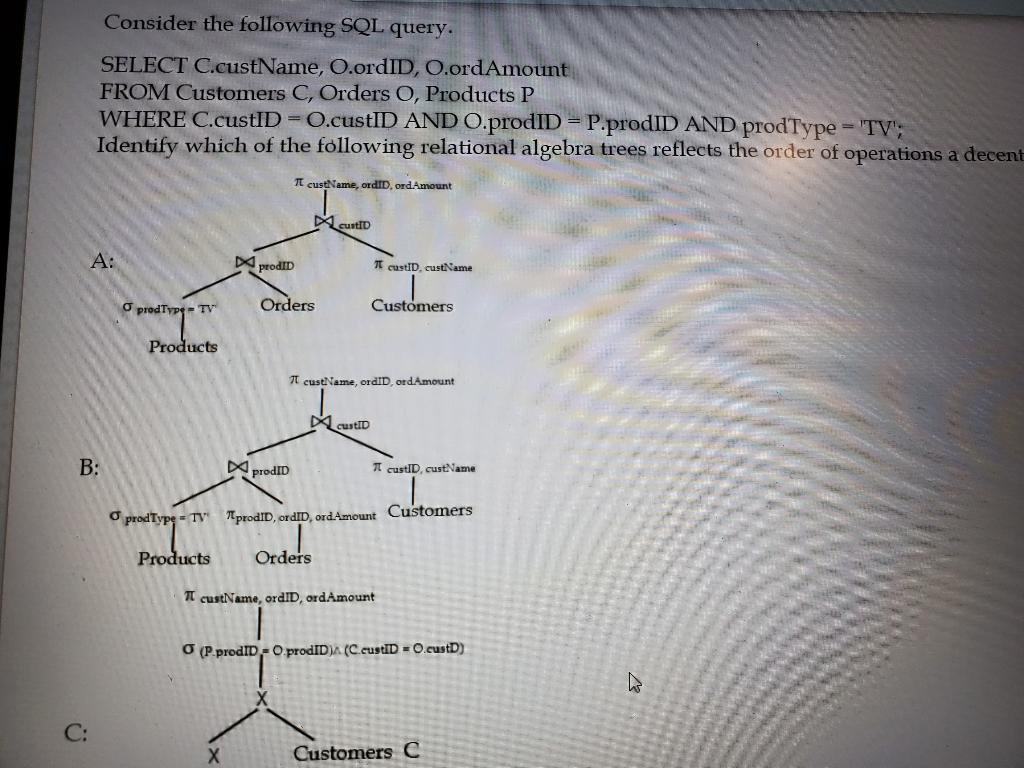 Solved Consider the following SQL query. SELECT C.custName, | Chegg.com