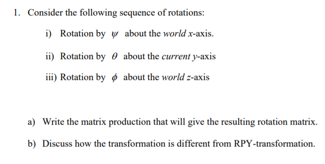 Solved 1. Consider the following sequence of rotations: i) | Chegg.com