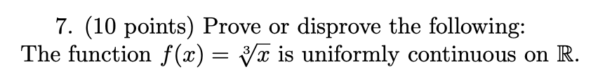 Solved 7. (10 points) Prove or disprove the following: The | Chegg.com