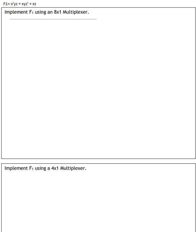 Solved F1= x'yz + xyz' + x2 Implement F1 using an 8x1 | Chegg.com
