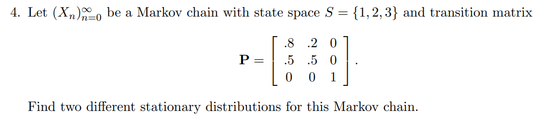 Solved Let (Xn)n=0∞ be a Markov chain with state space | Chegg.com