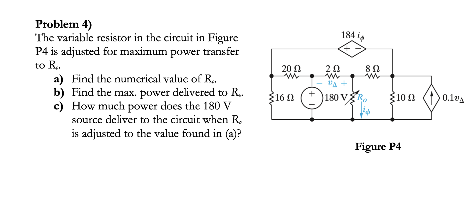 Solved Problem 4)The variable resistor in the circuit in | Chegg.com