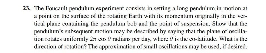 Solved 23. The Foucault pendulum experiment consists in | Chegg.com