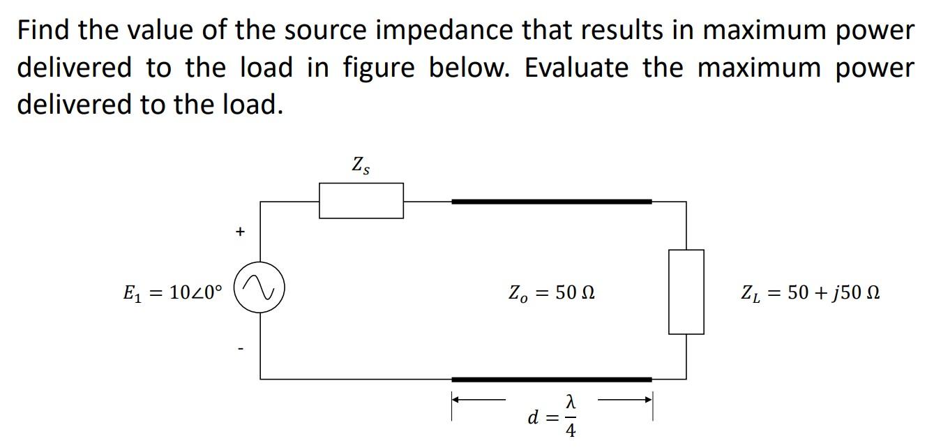 Solved Find the value of the source impedance that results | Chegg.com