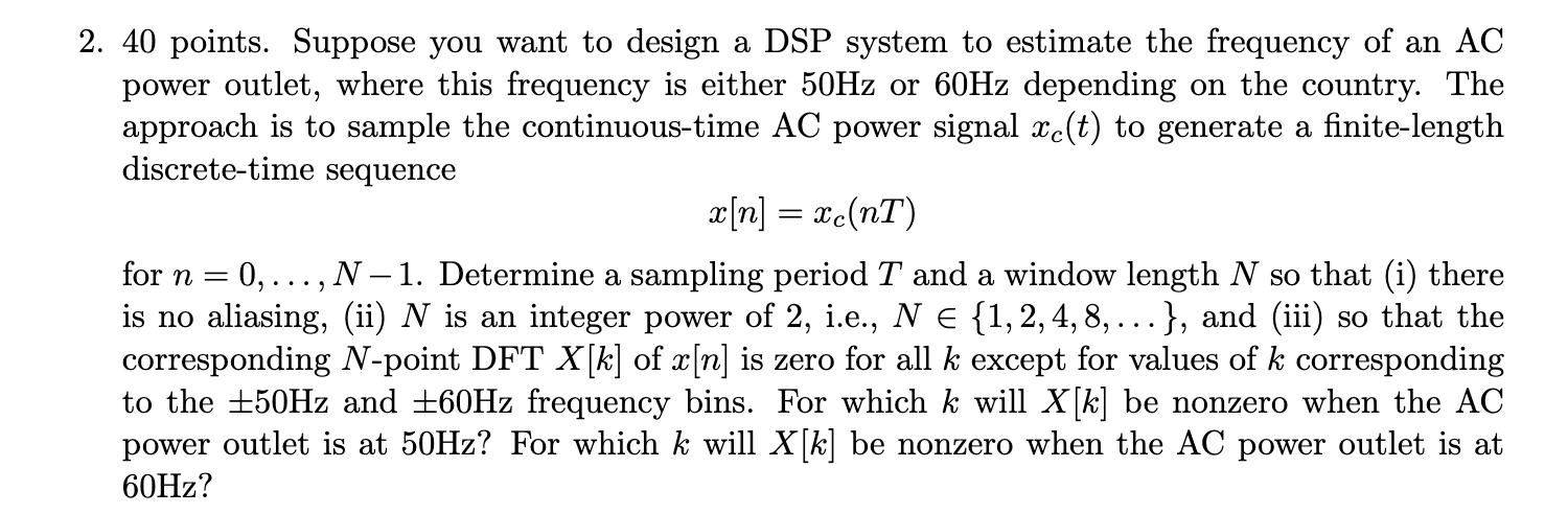 Solved 2. 40 points. Suppose you want to design a DSP system | Chegg.com