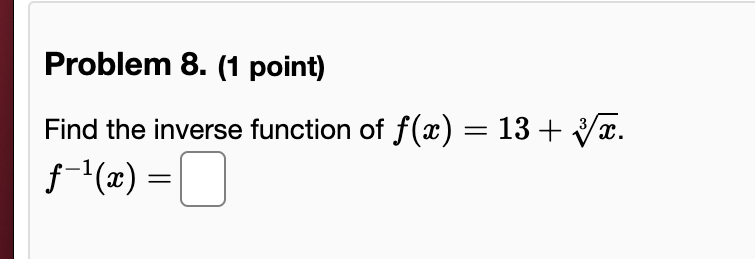 Solved Problem 8. (1 point) Find the inverse function of | Chegg.com