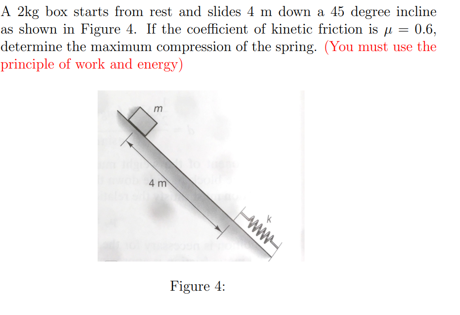 Solved A 2 kg box starts from rest and slides 4 m down a 45 | Chegg.com