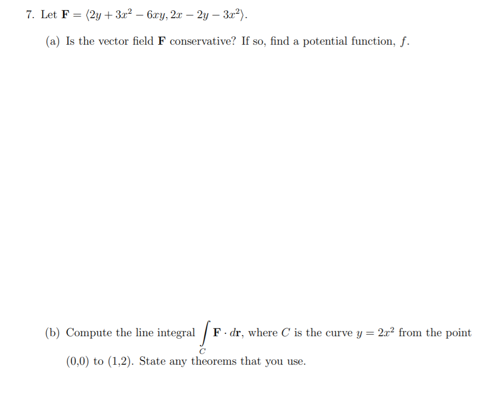 Solved 7. Let F= (2y + 3x2 6xy, 2x – 2y – 3x4). (a) Is the | Chegg.com