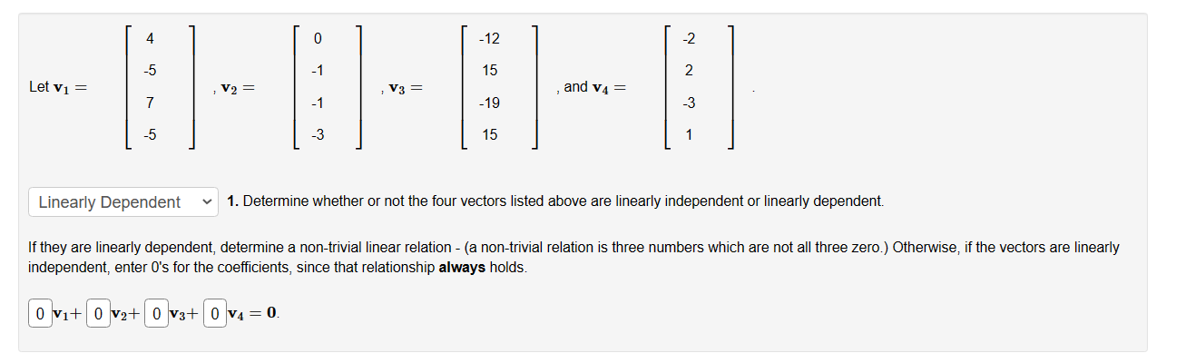 Solved Let v1=⎣⎡4−57−5⎦⎤, v2=⎣⎡0−1−1−3⎦⎤,v3=⎣⎡−1215−1915⎦⎤, | Chegg.com