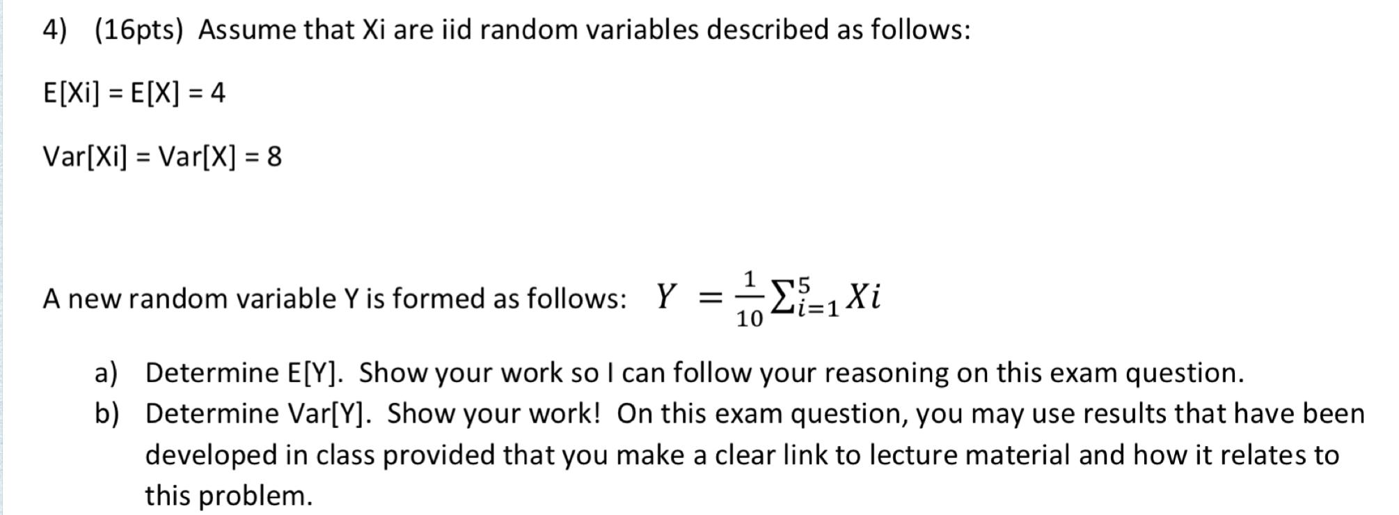 Solved 4) (16pts) Assume that Xi are iid random variables | Chegg.com